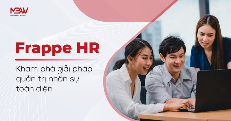 Khám phá giải pháp quản trị nhân sự toàn diện - Frappe HR