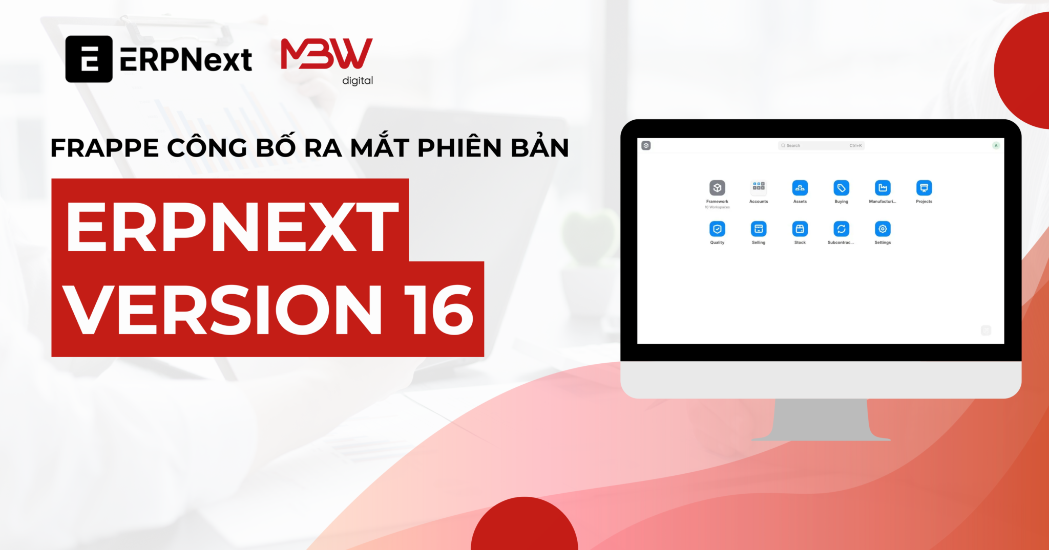FRAPPE CÔNG BỐ RA MẮT PHIÊN BẢN ERPNEXT VERSION 16 - ERPNext Blog ...